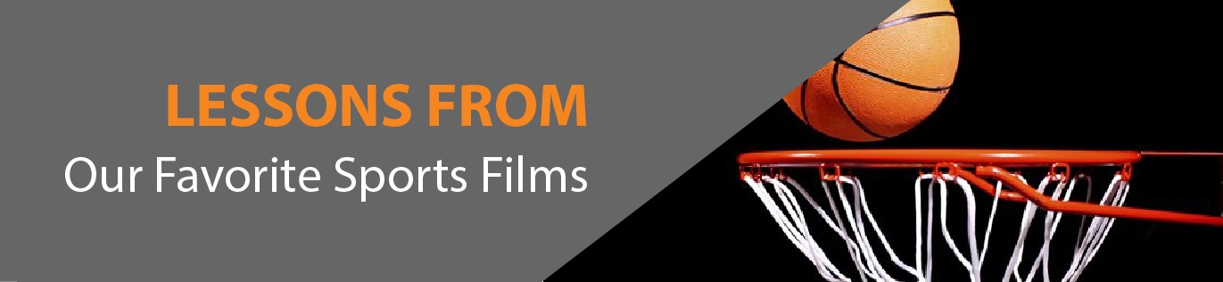 Lessons Learned from our Favorite Sports Movies